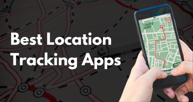 25+ Best Location Tracking Apps In 2025
