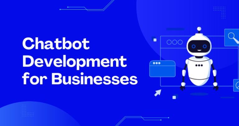 A Complete Guide To Chatbot Development For Businesses