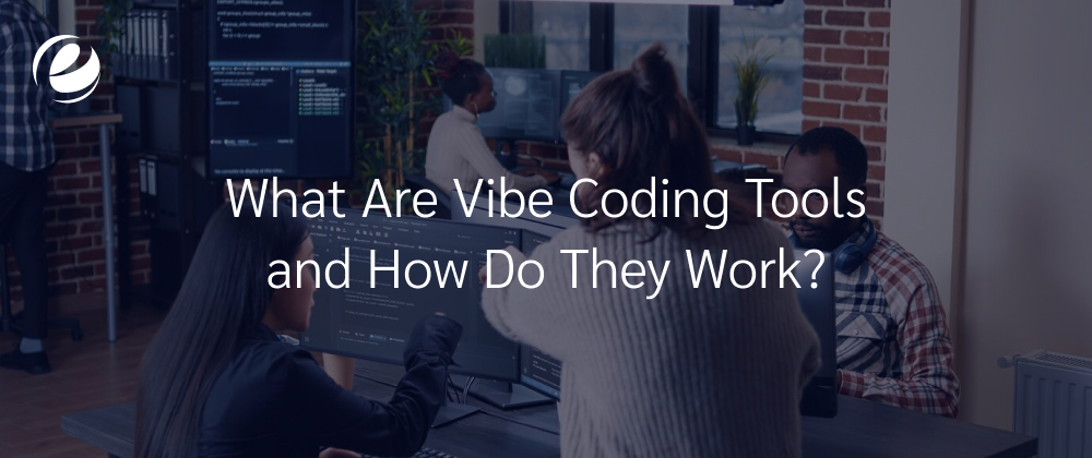 Best Vibe Coding Tools in 2025 for Fast, Fun, AI-Driven Dev