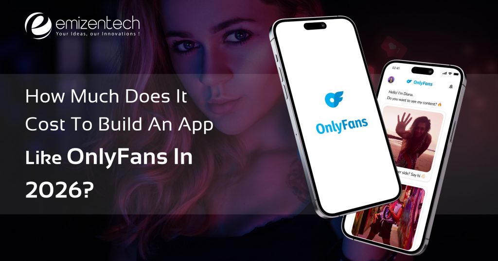 How Much Does It Cost to Build an App Like OnlyFans?